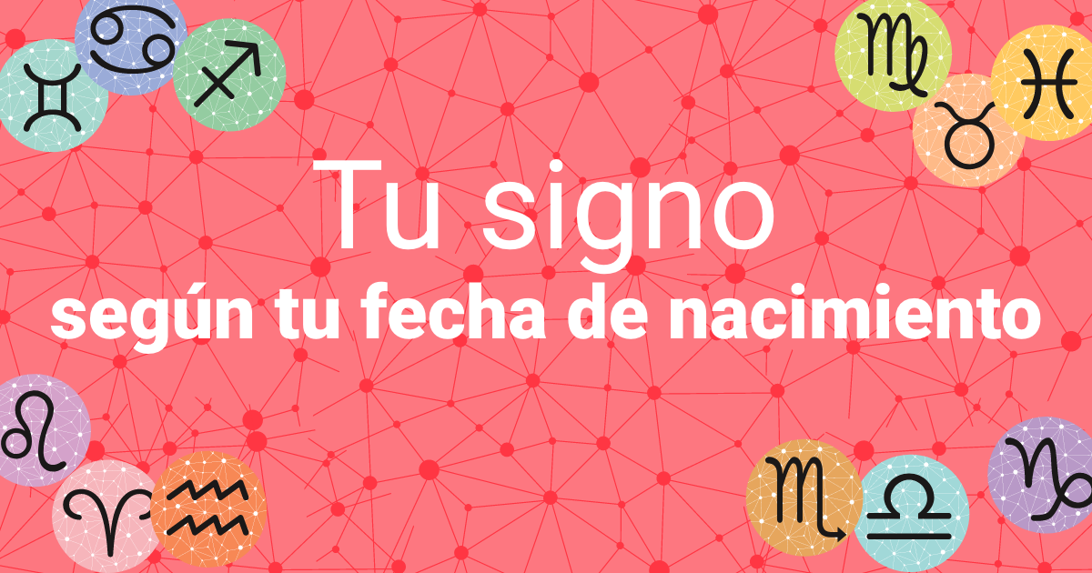 Fechas del horóscopo: tu signo zodiacal según cuándo naciste